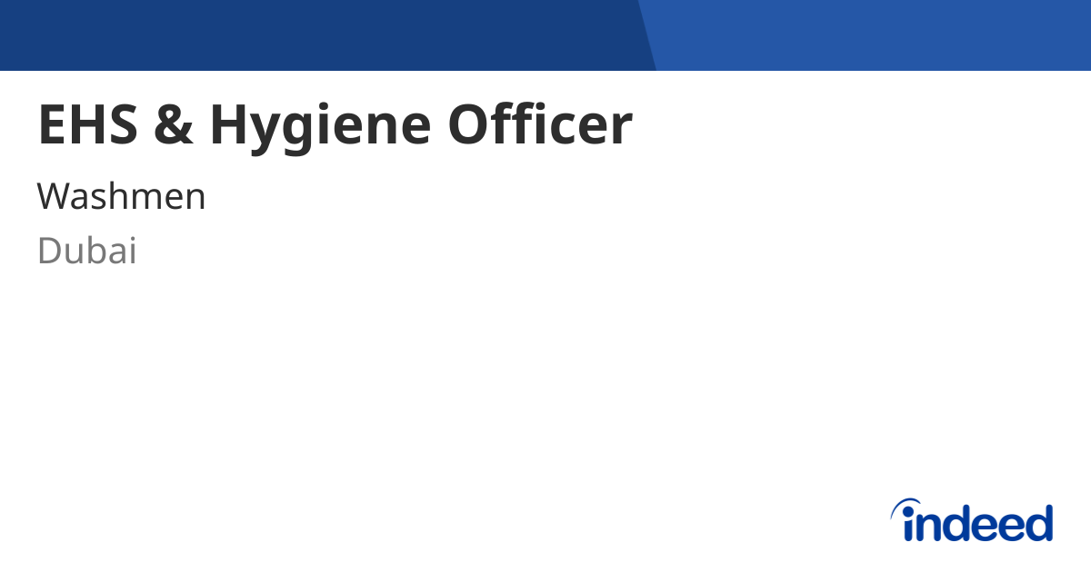 EHS & Hygiene Officer - Dubai - Indeed.com