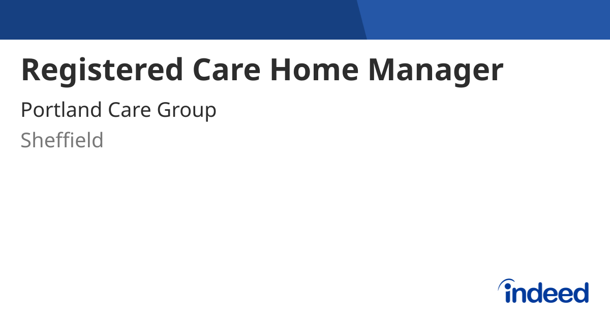 Registered Care Home Manager - Sheffield S4 8LE - Indeed.com