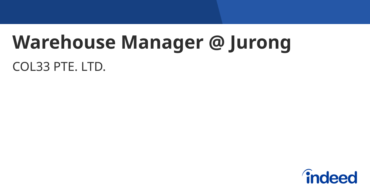 Warehouse Manager @ Jurong - Singapore - Indeed.com