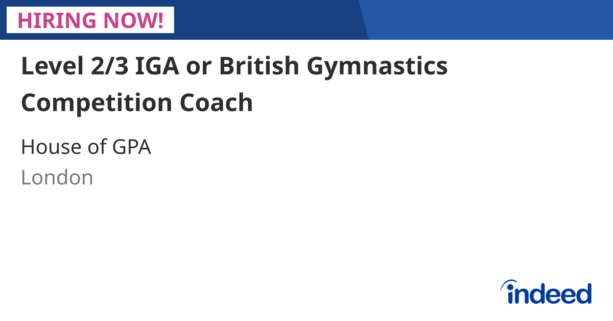 Level 2/3 IGA or British Gymnastics Competition Coach - London SW12 9AP ...
