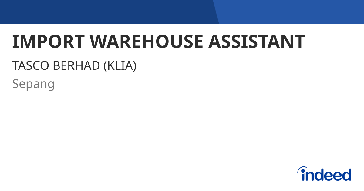 IMPORT WAREHOUSE ASSISTANT - Sepang - Indeed.com