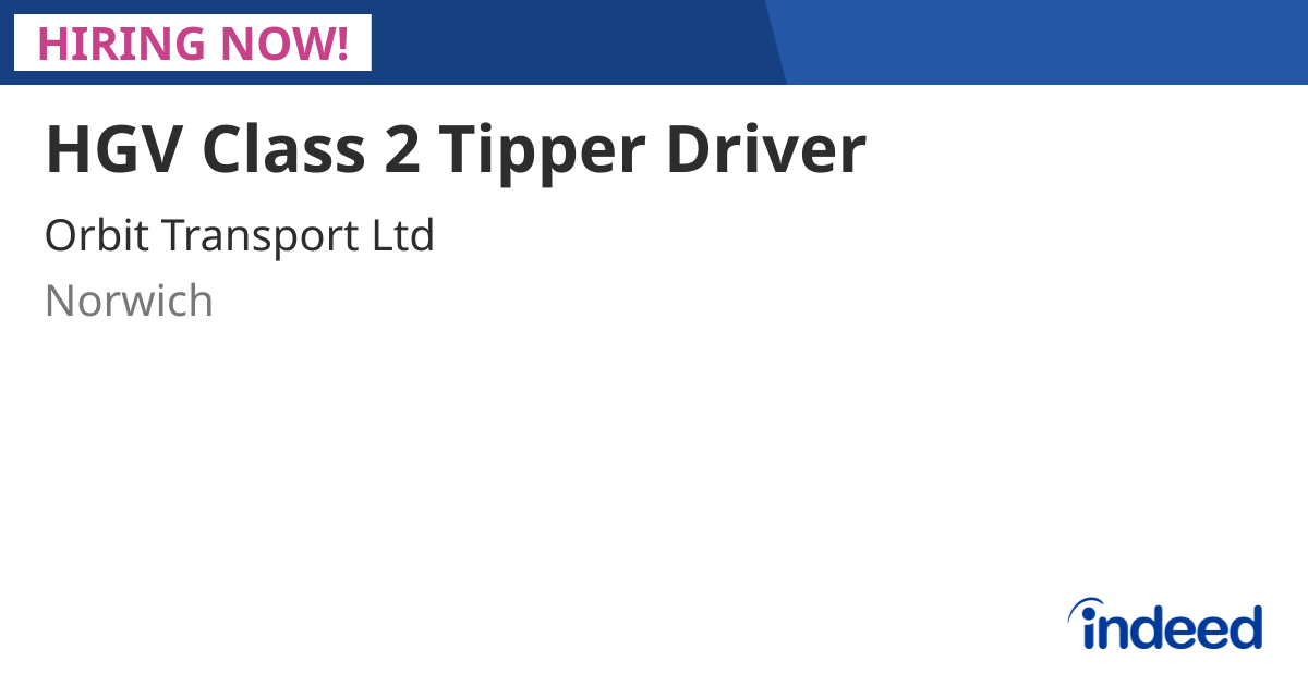 HGV Class 2 Tipper Driver - Norwich - Indeed.com