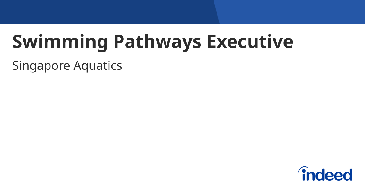 Swimming Pathways Executive - Singapore - Indeed.com