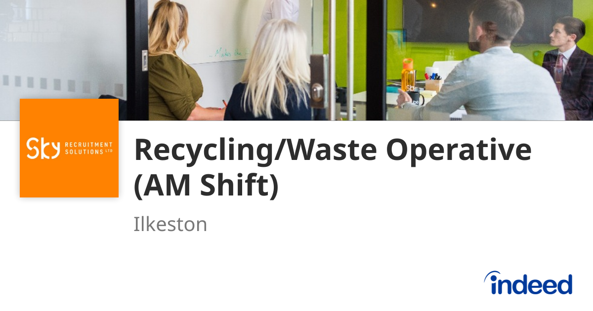 Recycling/Waste Operative (AM Shift) - Ilkeston - Indeed.com