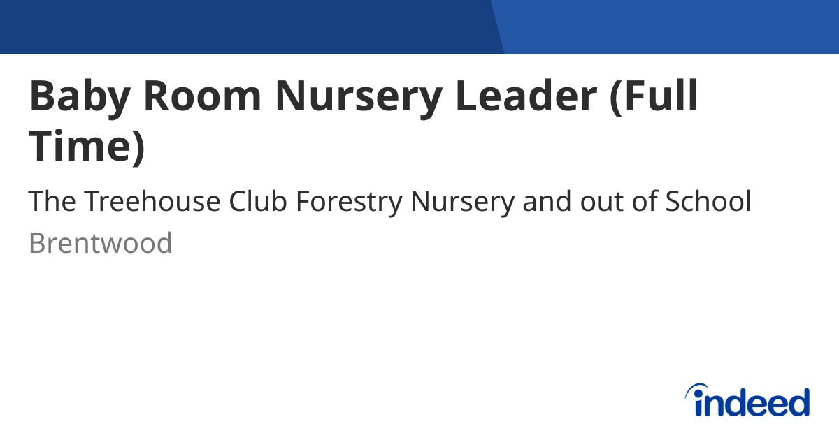 Baby Room Nursery Leader (Full Time) - Brentwood CM13 3PH - Indeed.com
