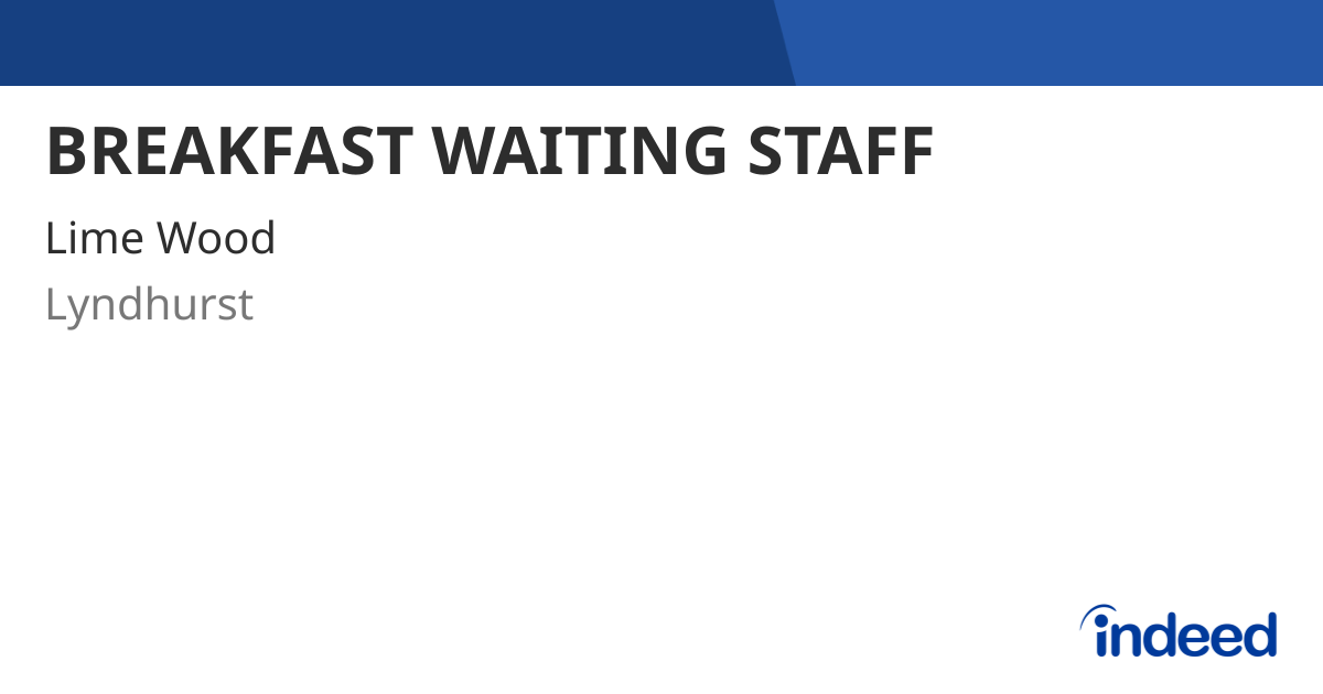 BREAKFAST WAITING STAFF - Lyndhurst - Indeed.com
