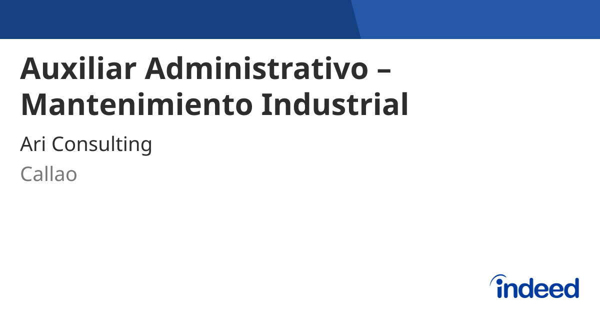 Auxiliar Administrativo – Mantenimiento Industrial - Callao 07006 ...