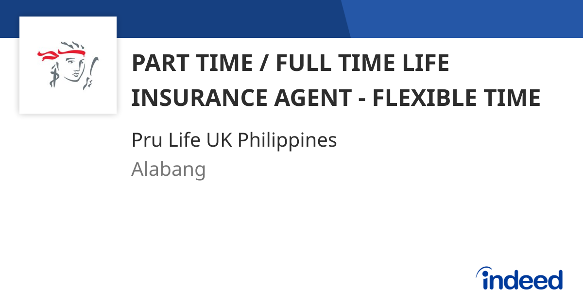 PART TIME / FULL TIME LIFE INSURANCE AGENT - FLEXIBLE TIME - Alabang ...
