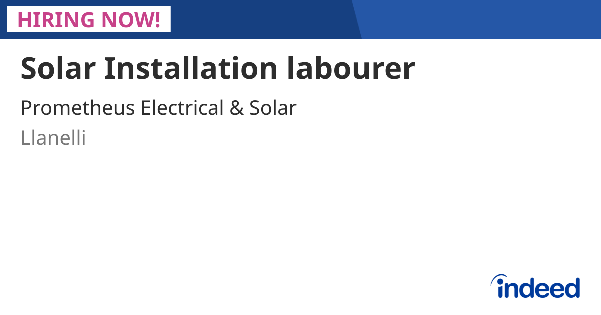 Solar Installation labourer - Llanelli SA14 8UH - Indeed.com
