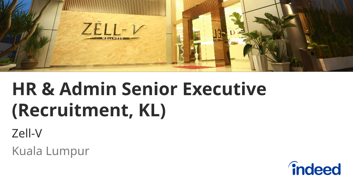 HR & Admin Senior Executive (Recruitment, KL) - Kuala Lumpur - Indeed.com