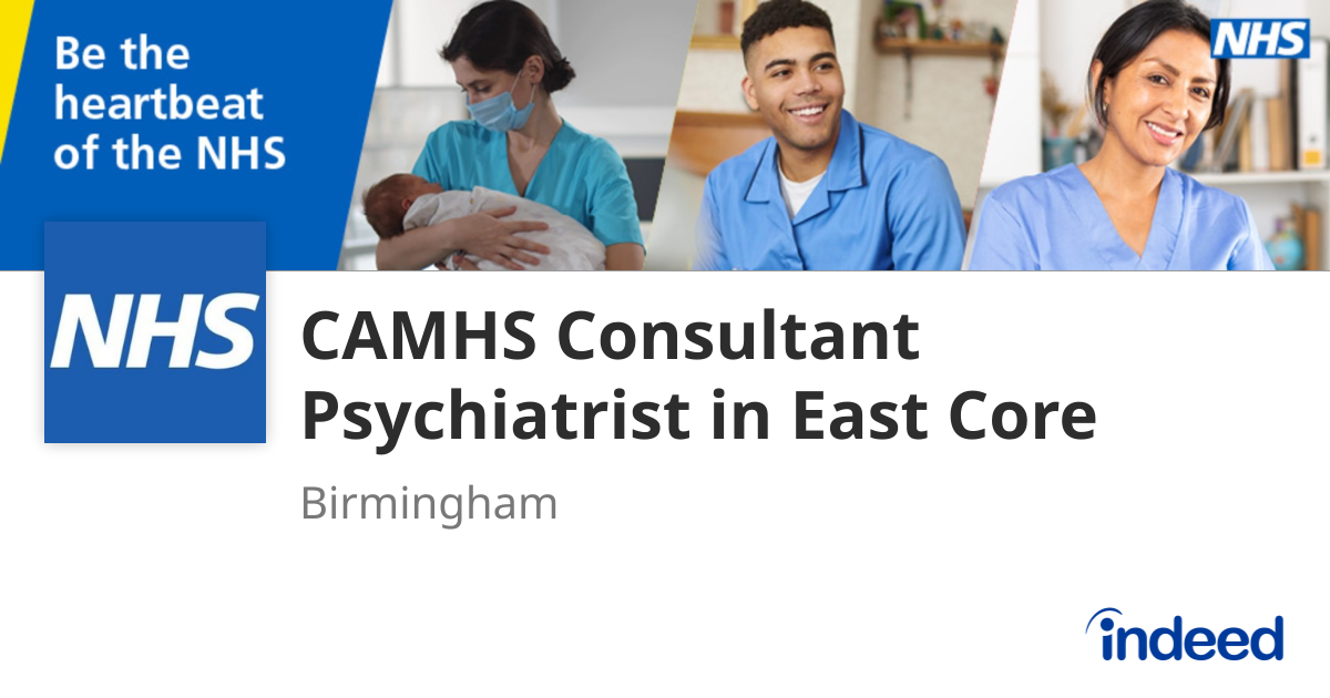 CAMHS Consultant Psychiatrist in East Core Team - Birmingham B8 3SN ...