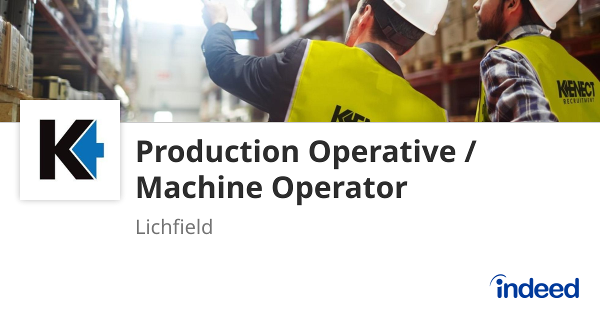 Production Operative / Machine Operator - Lichfield WS14 9JB - Indeed.com