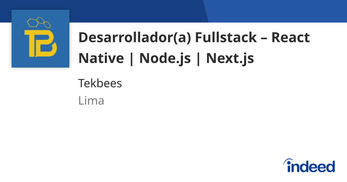 Desarrollador(a) Fullstack – React Native | Node.js | Next.js - Lima, Lima - Indeed.com