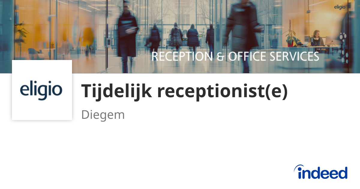 Tijdelijk receptionist(e) - Diegem - Indeed.com