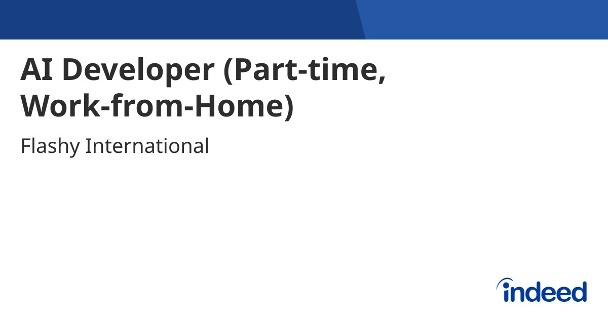 AI Developer (Part-time, Work-from-Home) - Delhi, Delhi - Indeed.com
