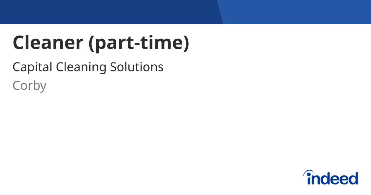 Cleaner (part-time) - Corby NN18 - Indeed.com