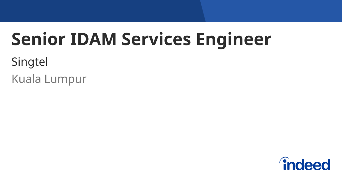 Senior IDAM Services Engineer - Kuala Lumpur - Indeed.com