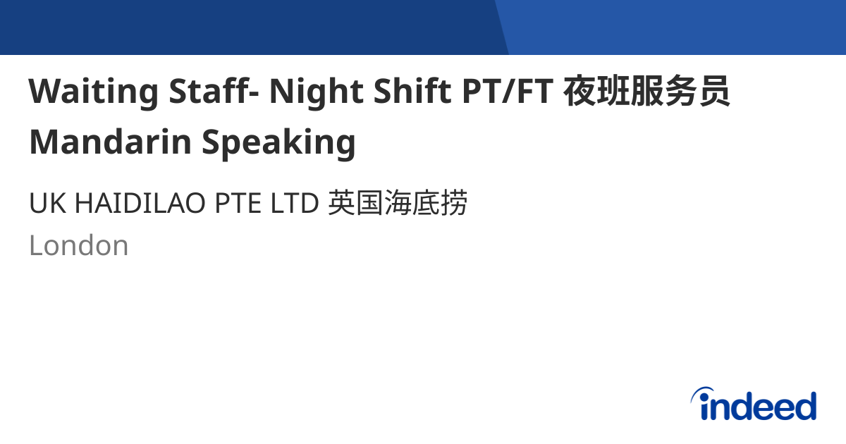Waiting Staff- Night Shift PT/FT 夜班服务员 Mandarin Speaking - London W1D 7DH - Indeed.com