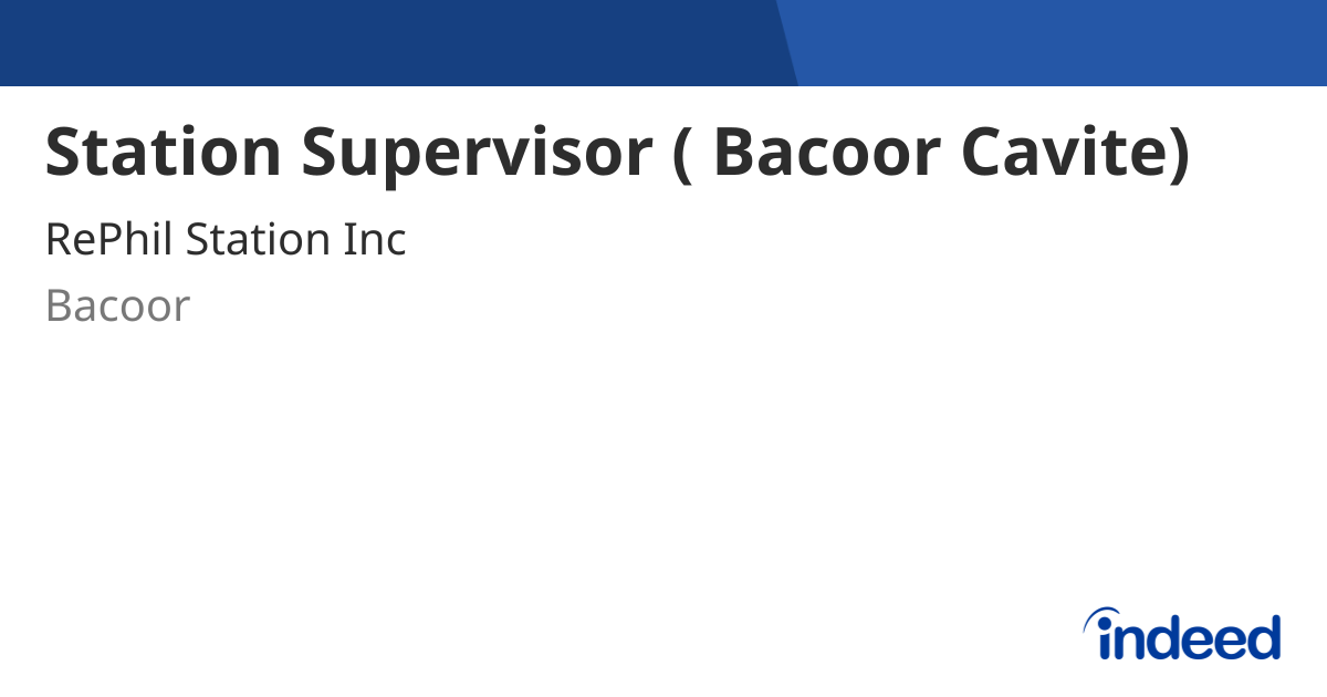 Station Supervisor ( Bacoor Cavite) - Bacoor - Indeed.com