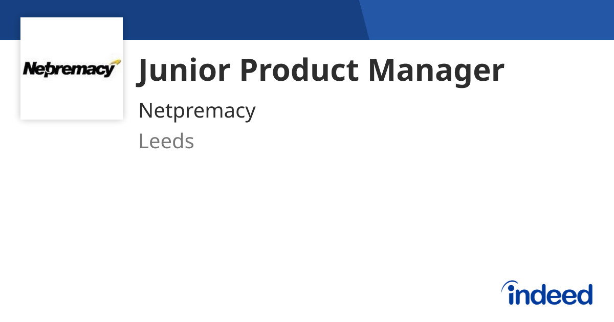 Junior Product Manager - Leeds - Indeed.com