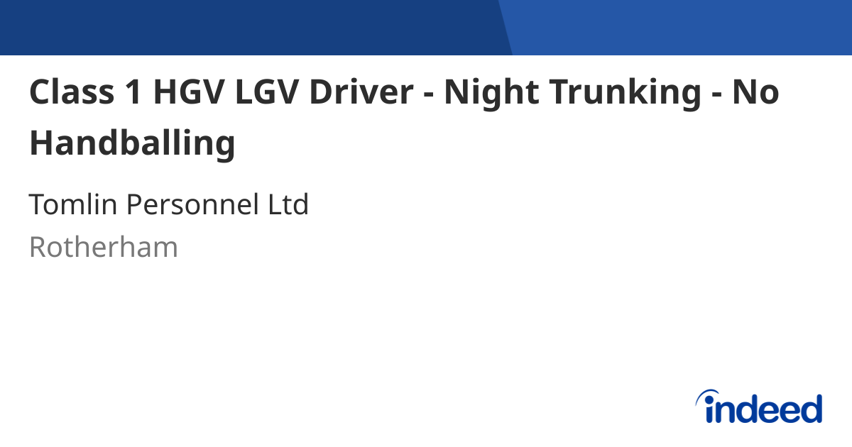 Class 1 HGV LGV Driver - Night Trunking - No Handballing - Rotherham ...