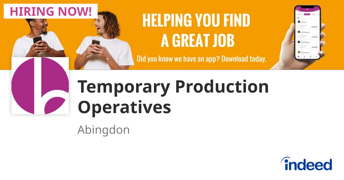 Temporary Production Operatives - Abingdon OX14 3PX - Indeed.com
