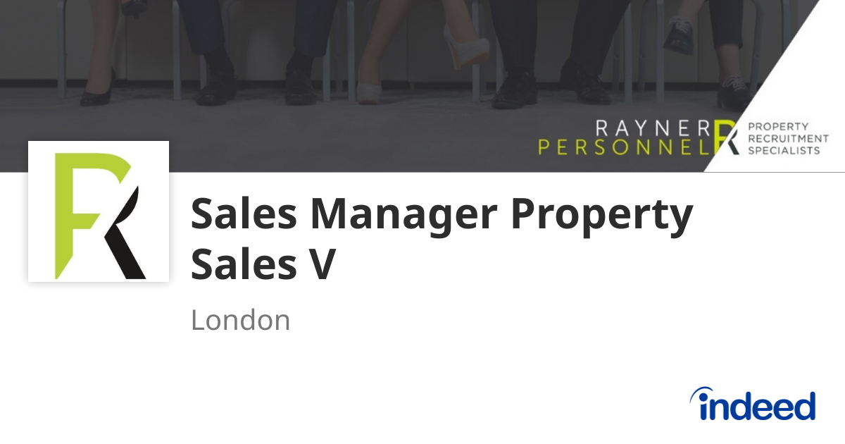 Sales Manager Property Sales V - London - Indeed.com