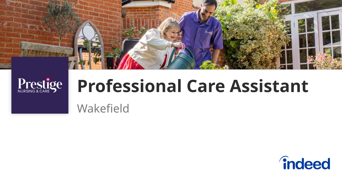 Professional Care Assistant - Wakefield WF1 5PL - Indeed.com
