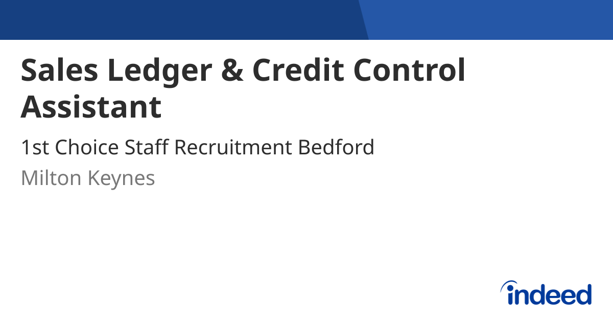 Sales Ledger & Credit Control Assistant - Milton Keynes - Indeed.com