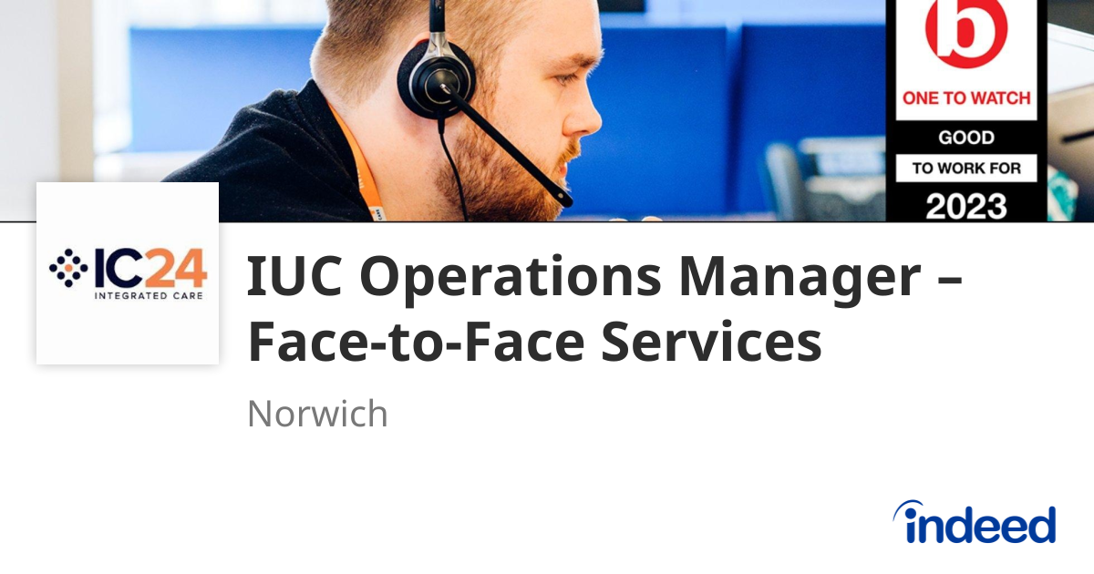 IUC Operations Manager – Face-to-Face Services - Norwich NR7 0WF ...