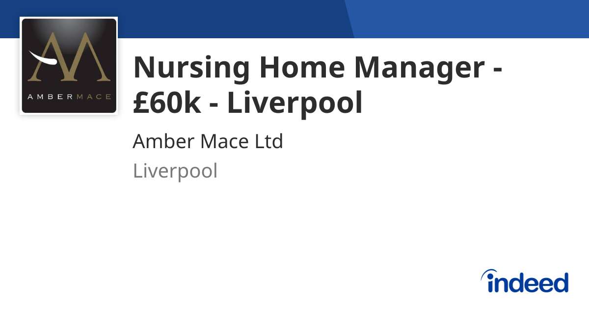 Nursing Home Manager - £60k - Liverpool - Liverpool - Indeed.com