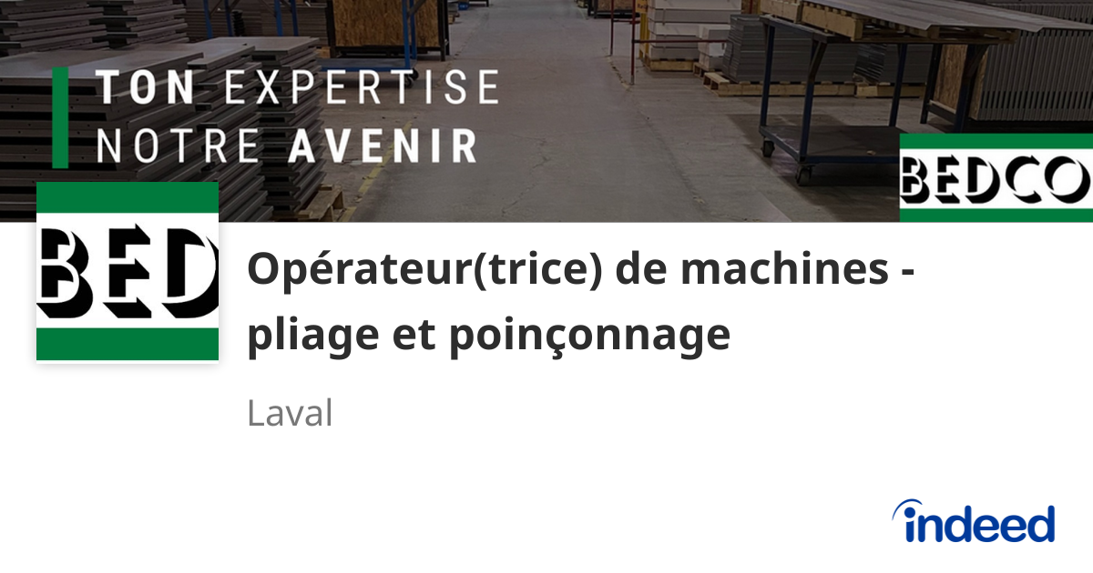 Opérateur(trice) de machines - pliage et poinçonnage - Laval, QC ...