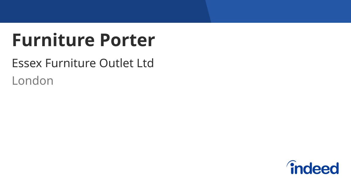 Furniture Porter - London SE7 8LU - Indeed.com