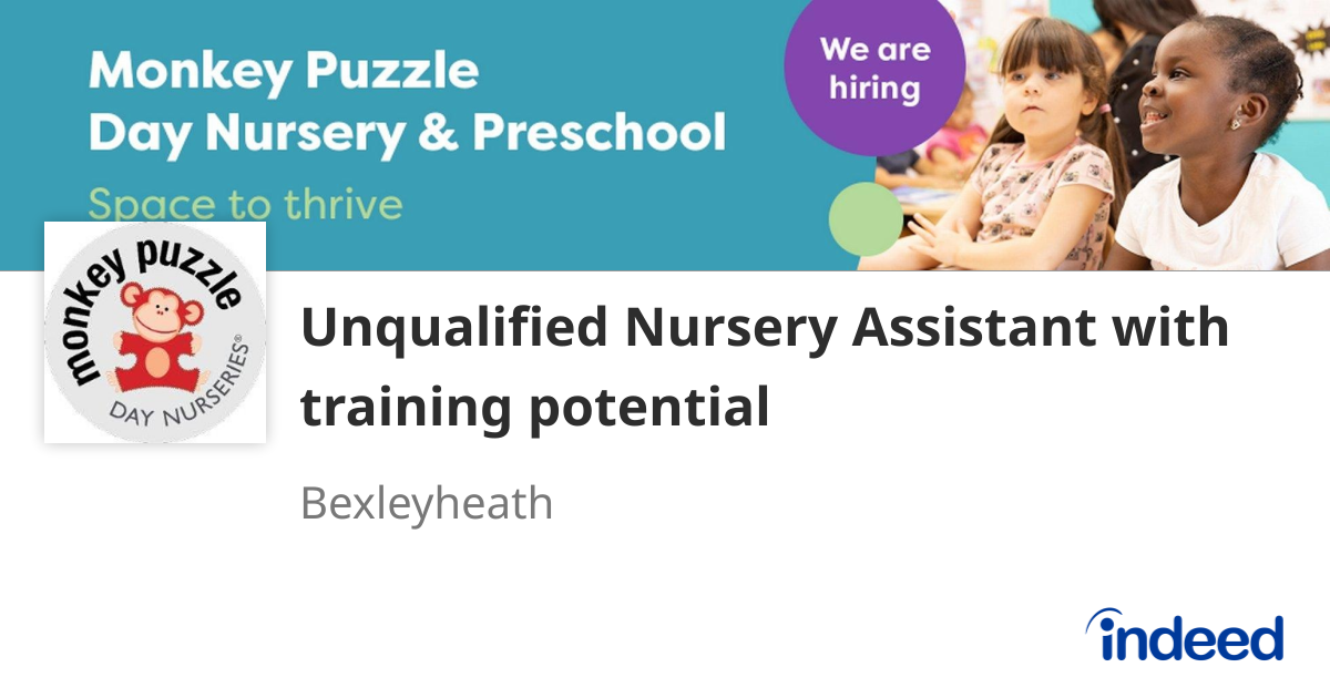 Unqualified Nursery Assistant with training potential - Bexleyheath ...