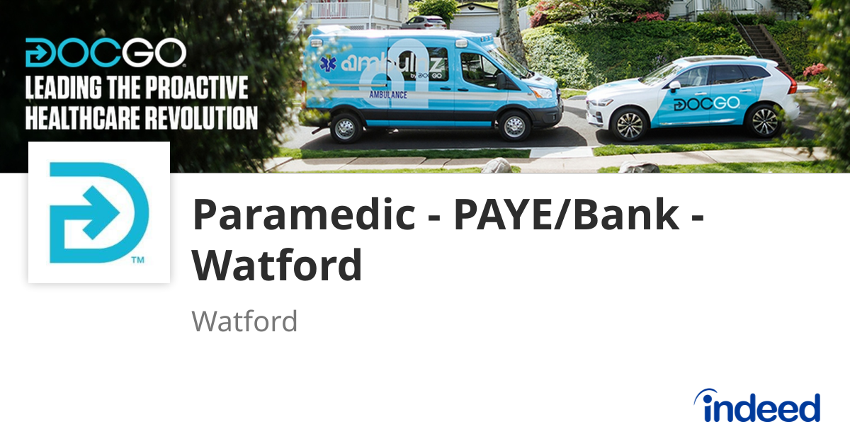 Paramedic - PAYE/Bank - Watford - Watford - Indeed.com
