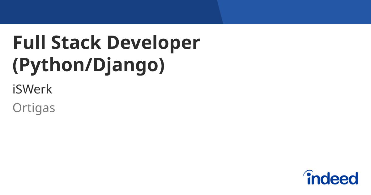 Full Stack Developer (Python/Django) - Ortigas - Indeed.com
