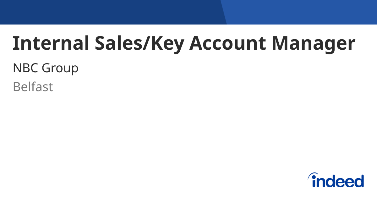 Internal Sales/Key Account Manager - Belfast BT6 - Indeed.com