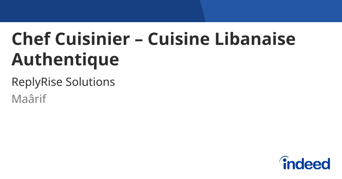 Chef Cuisinier – Cuisine Libanaise Authentique - Maârif - Indeed.com