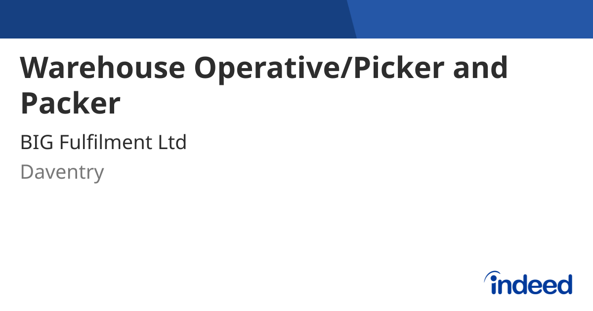 Warehouse Operative/Picker and Packer - Daventry NN11 8RD - Indeed.com