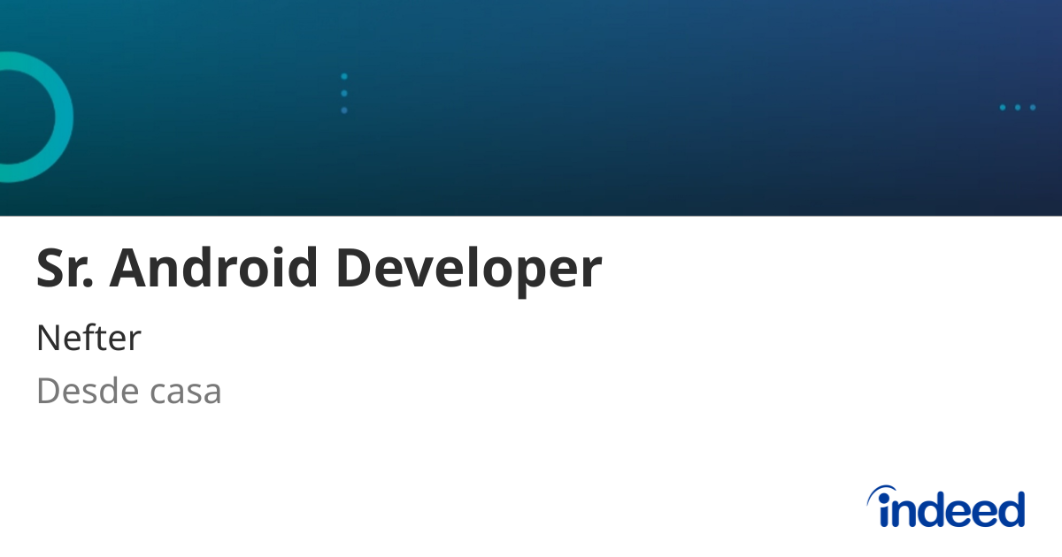 Sr. Android Developer - Desde casa - Indeed.com