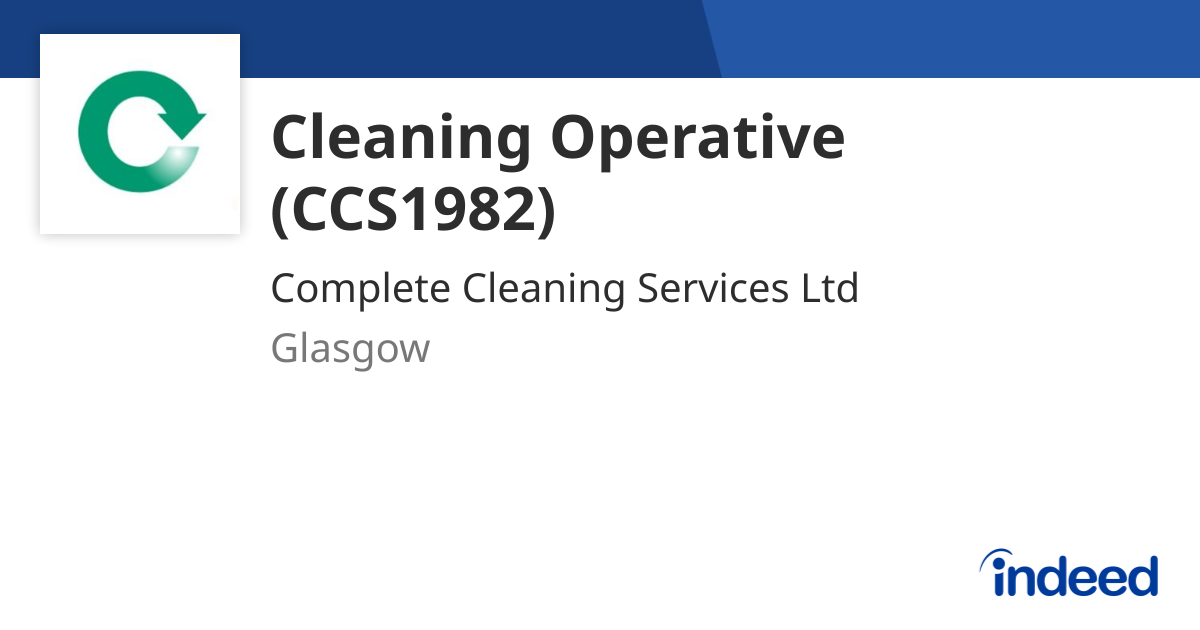 Cleaning Operative (CCS1982) - Glasgow G11 6JY - Indeed.com