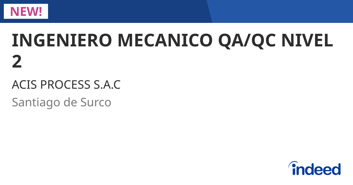 INGENIERO MECANICO QA/QC NIVEL 2 - Santiago de Surco, Lima - Indeed.com