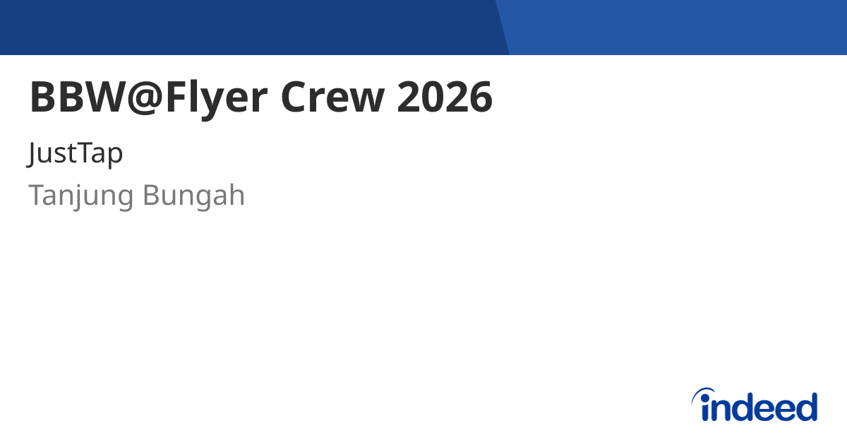 BBW@Flyer Crew 2026 - Tanjung Bungah - Indeed.com