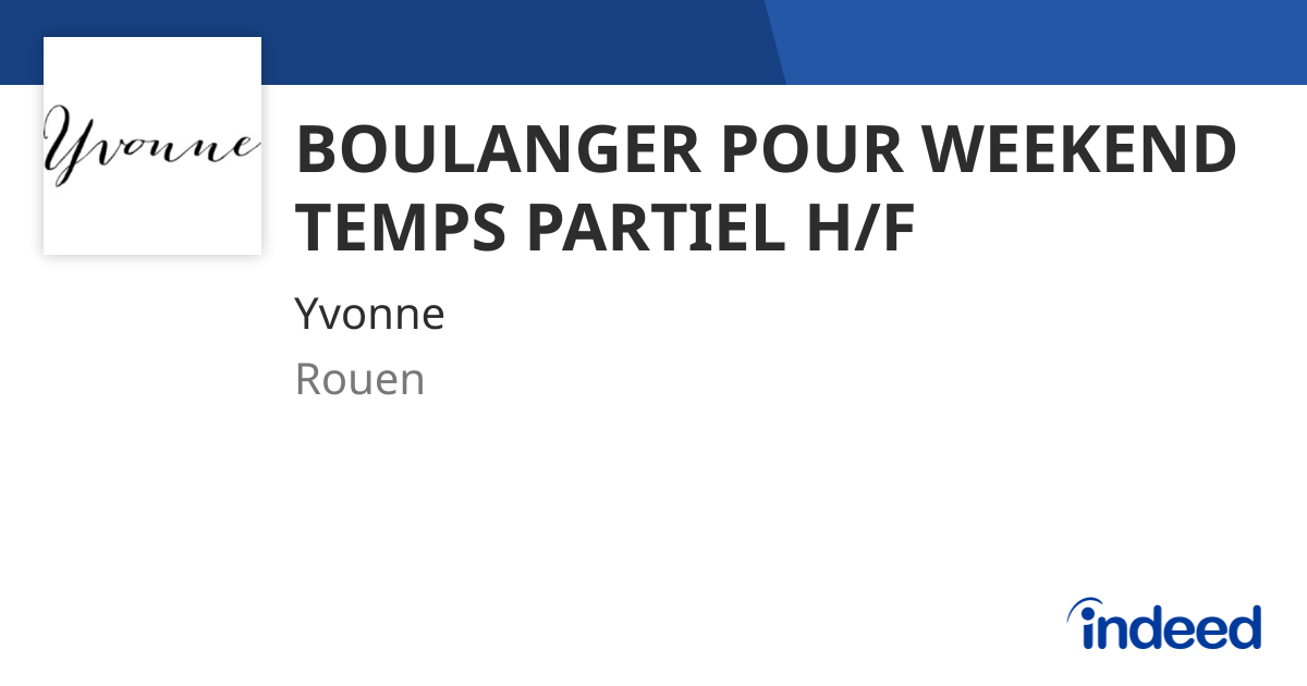 BOULANGER POUR WEEKEND TEMPS PARTIEL H/F - 76000 Rouen - Indeed.com