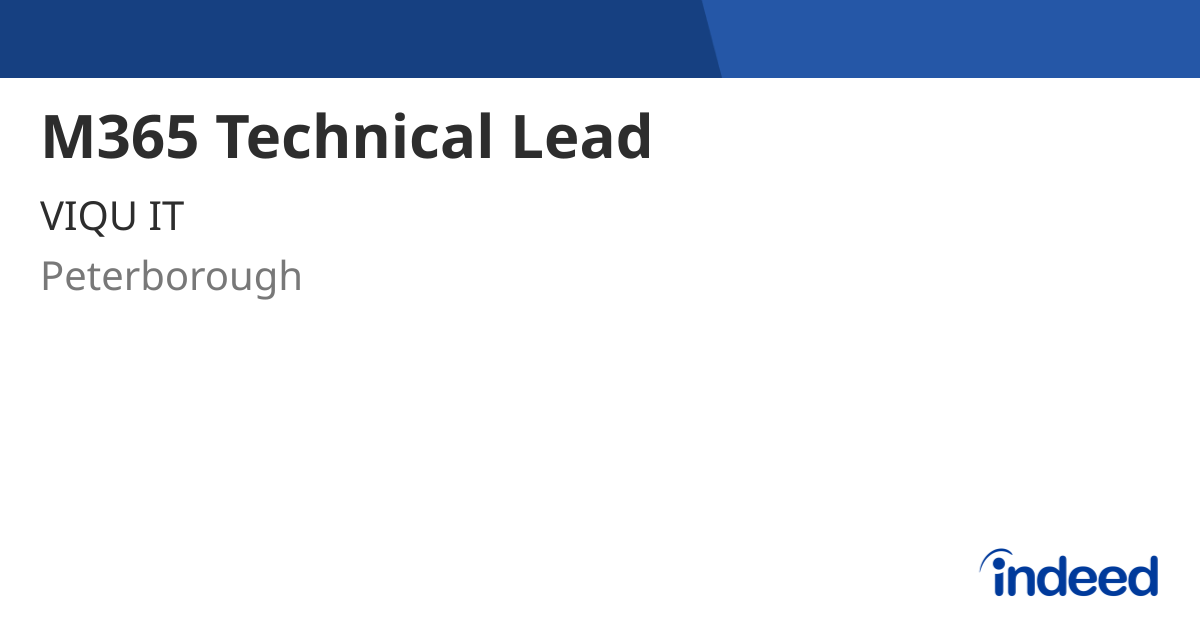 M365 Technical Lead - Peterborough PE3 6SB - Indeed.com