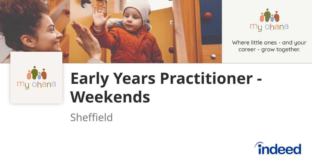 Early Years Practitioner - Weekends - Sheffield S9 2YL - Indeed.com