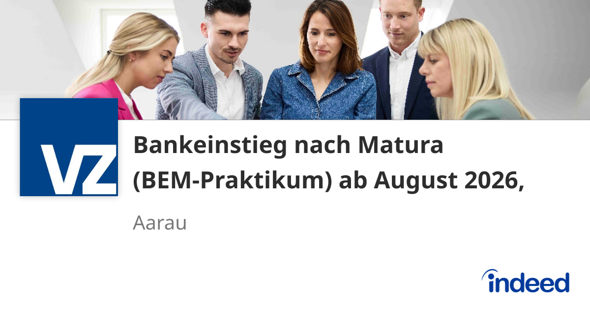 Bankeinstieg nach Matura (BEM-Praktikum) ab August 2026, Aarau - Aarau ...