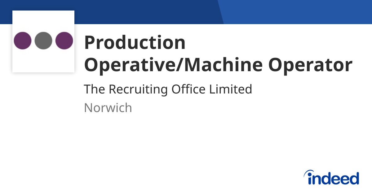 Production Operative/Machine Operator - Norwich NR1 1RY - Indeed.com