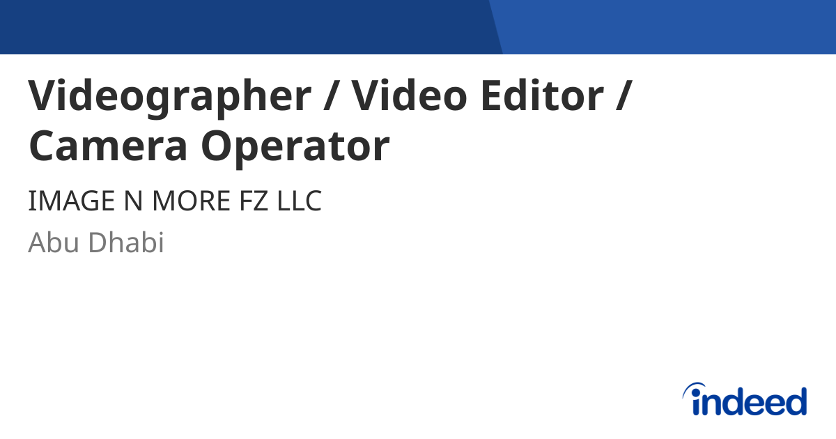 Videographer / Video Editor / Camera Operator - Abu Dhabi - Indeed.com