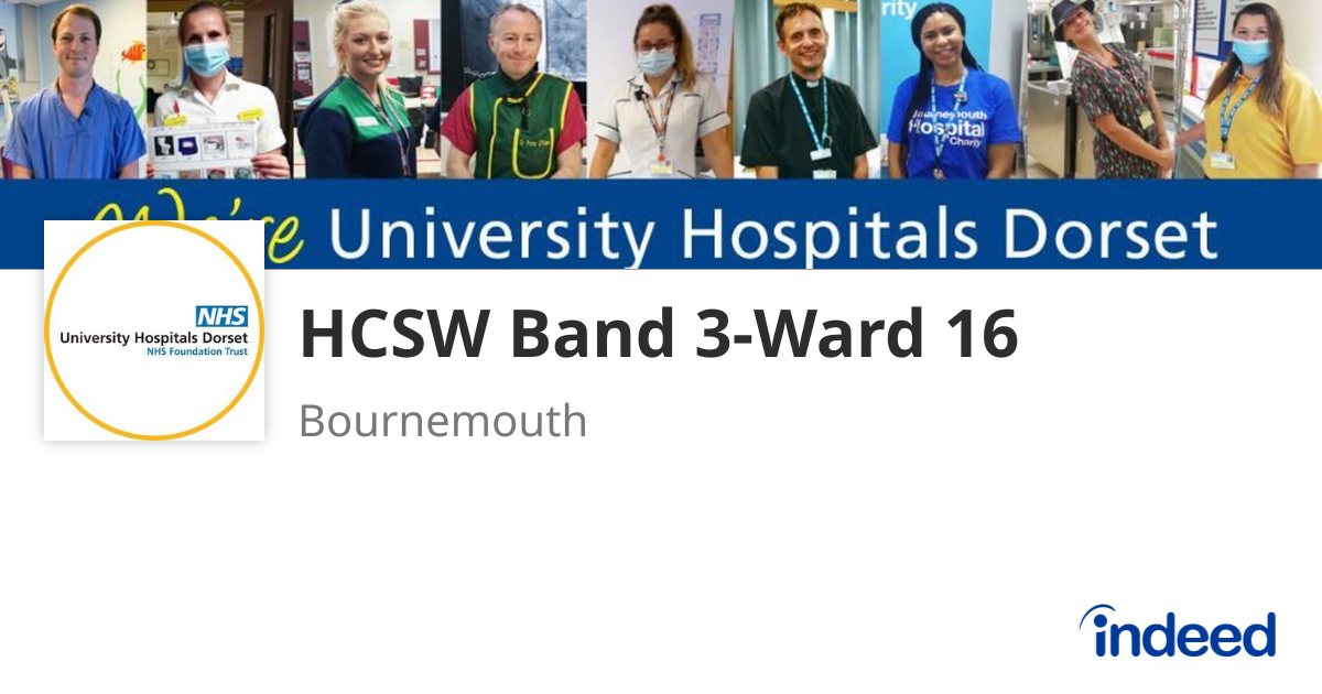 HCSW Band 3-Ward 16 - Bournemouth BH7 7DW - Indeed.com